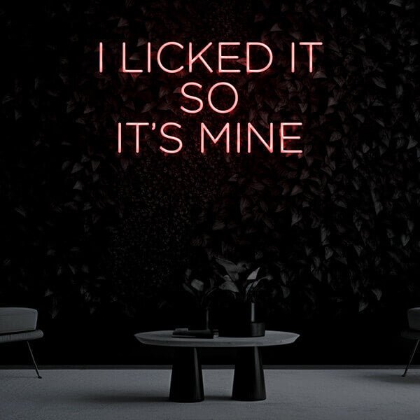 "I LICKED SO IT'S MINE" Neon Sign – Badassneon
